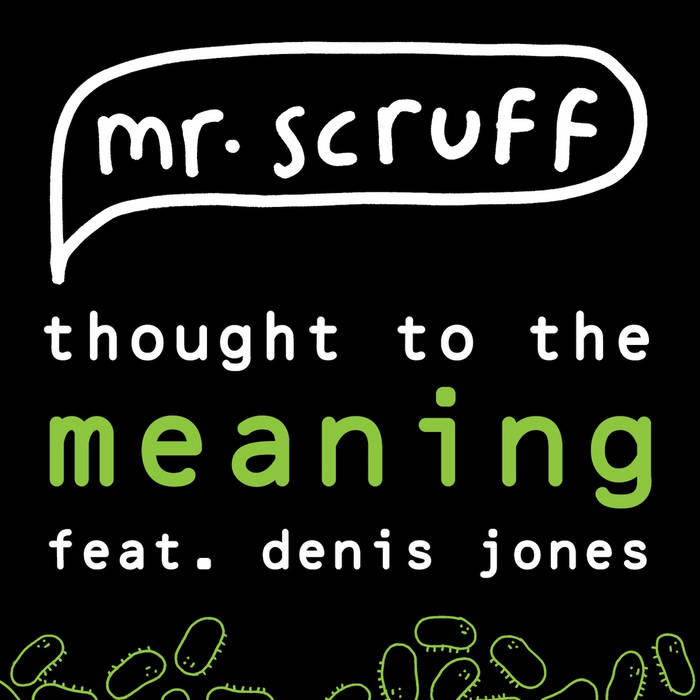 Thought To The Meaning | Mr. Scruff