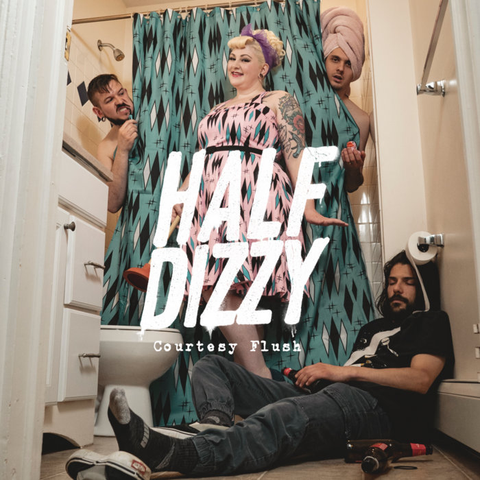 Courtesy Flush | Half Dizzy