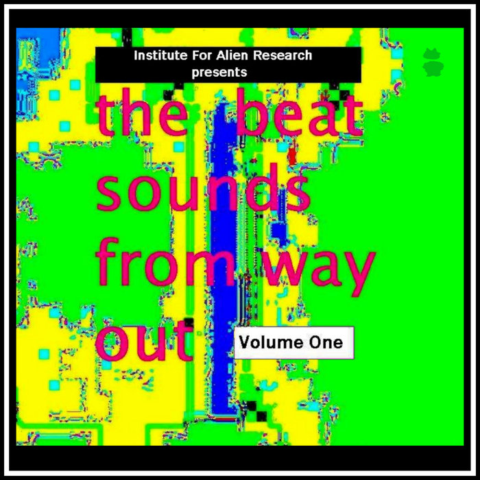 the beat sounds from way out (volume one) | various artists | Institute ...