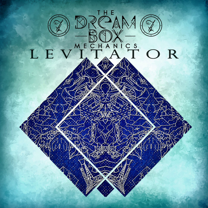 Levitator E.P. | The Dream Box Mechanics