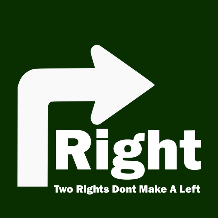 Two Rights Don't Make A Left | Right