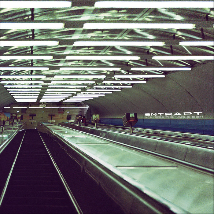 Life Inside The Music Box | Entrapt | Felt Sense Recordings