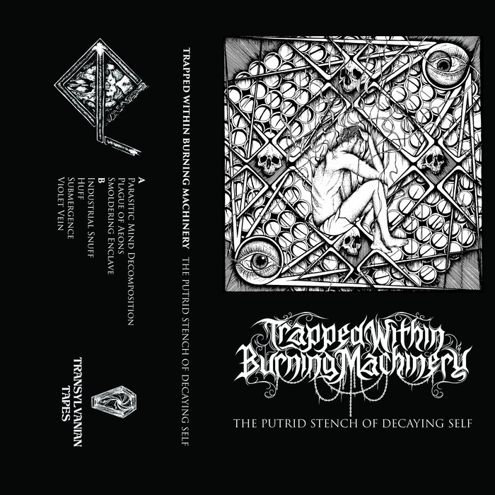 TRAPPED WITHIN BURNING MACHINERY - THE PUTRID STENCH OF DECAYING SELF ...