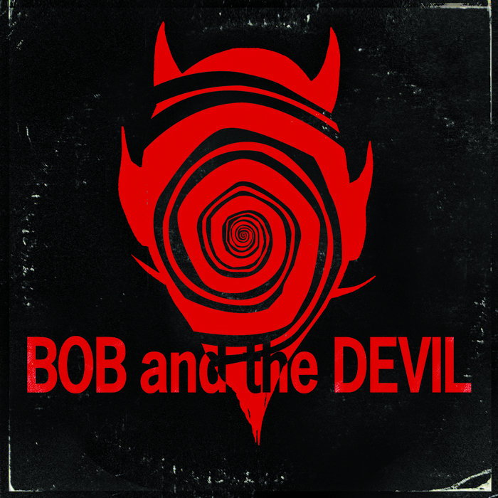 Bob and the Devil | Bob and the Devil