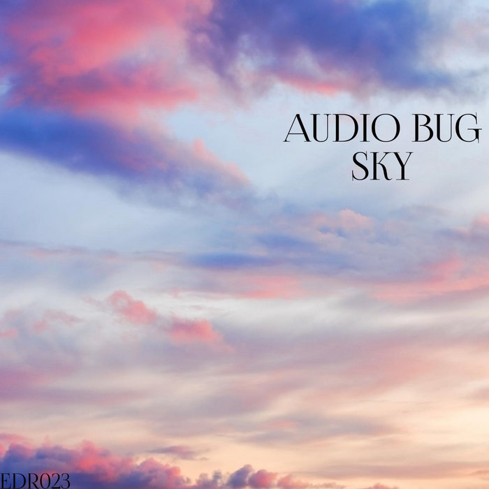Sky | Audio Bug | Electronic District Label Group