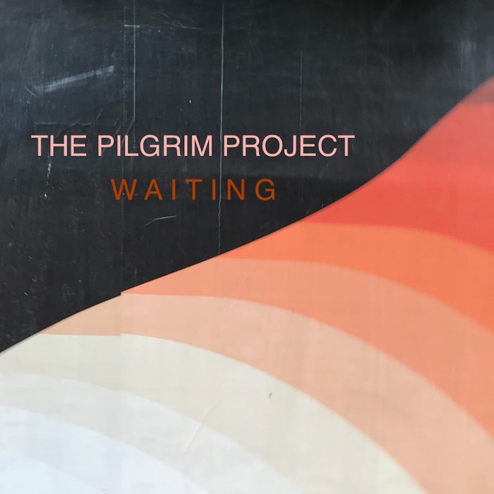 Waiting | The Pilgrim Project