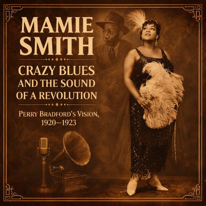 Mamie Smith – Crazy Blues and the Sound of a Revolution - Perry ...