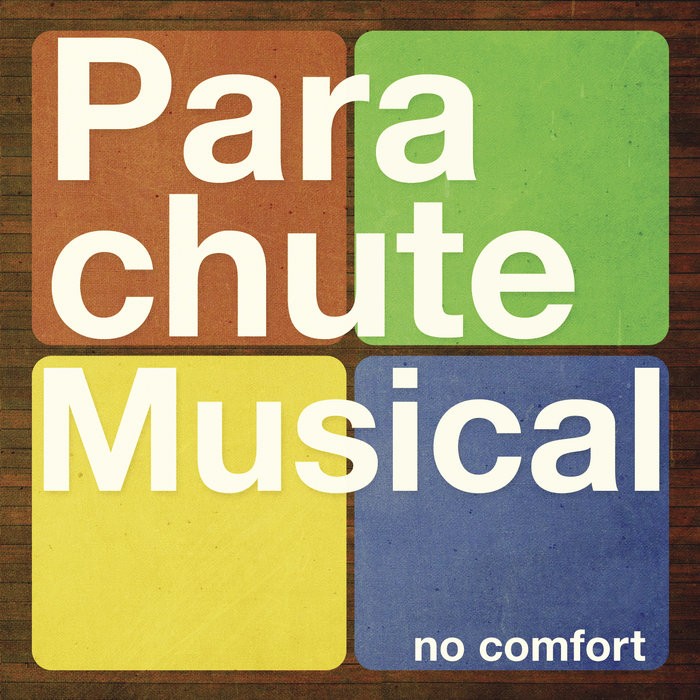 No Comfort | Parachute Musical