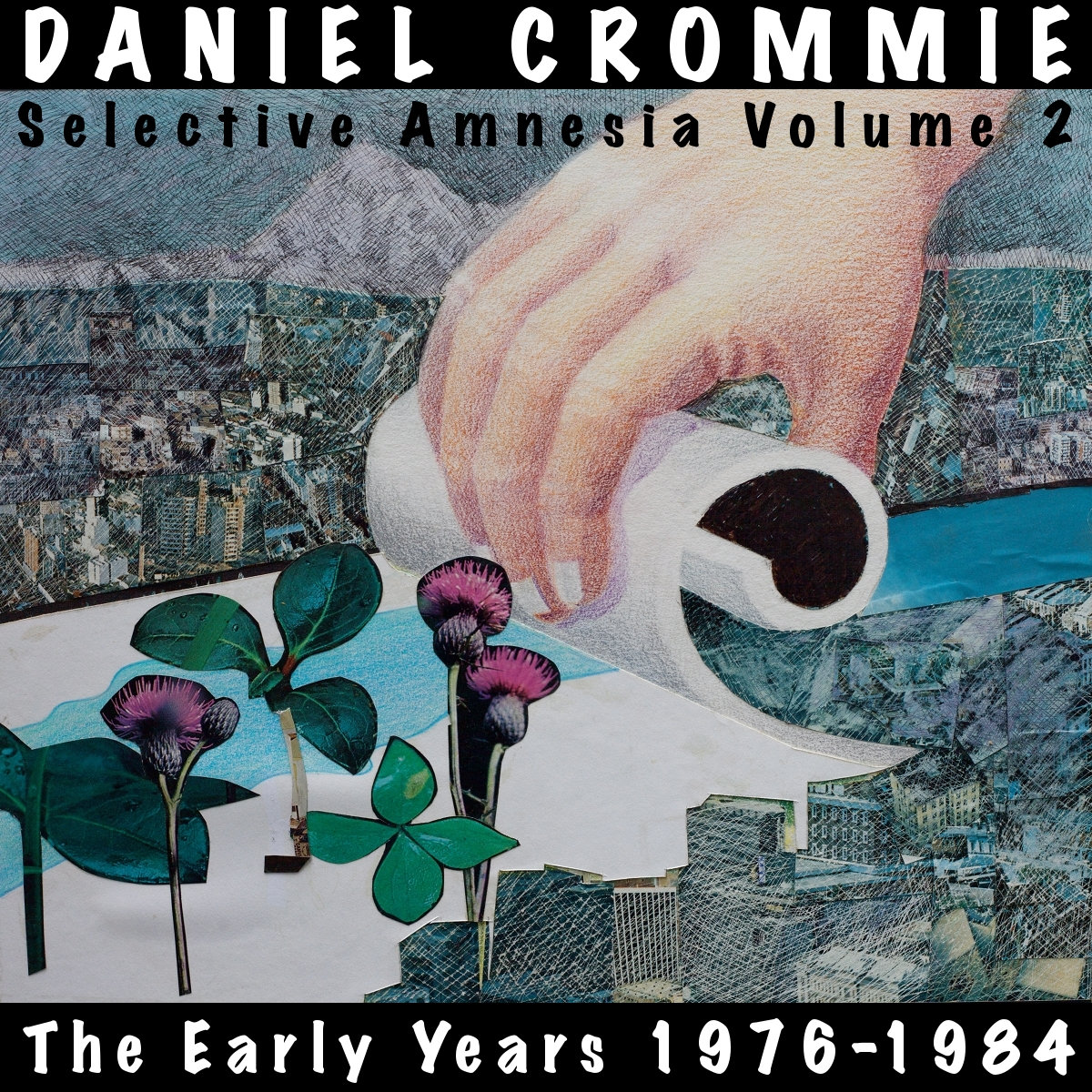Selective Amnesia Vol. 2 - The Early Years 1976-1984 | Daniel Crommie