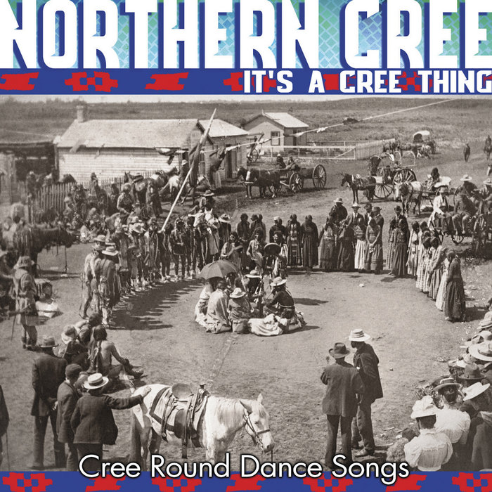 It's A Cree Thing - Cree Round Dance Songs | Northern Cree | Canyon Records