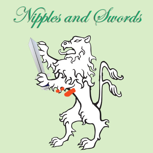 Nipples and Swords | Nipples and Swords