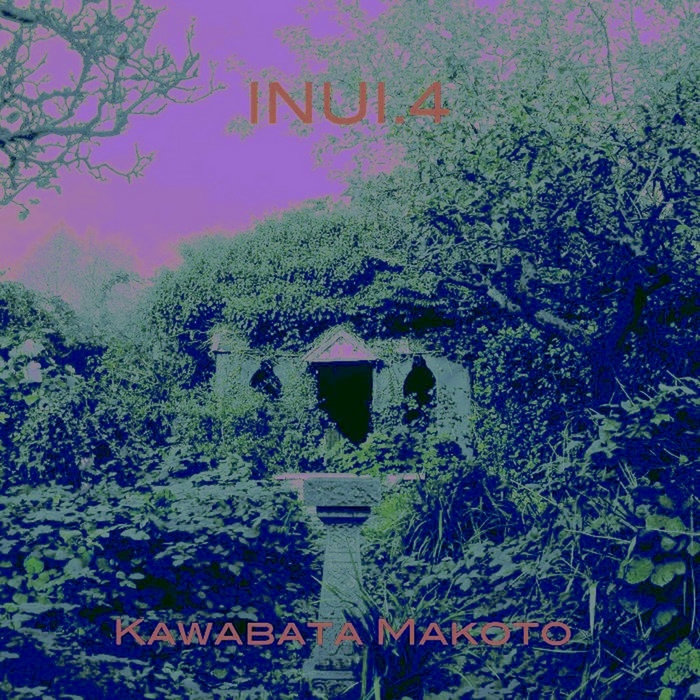 Inui.4 [remastered] | Kawabata Makoto's Inui | Kawabata Makoto