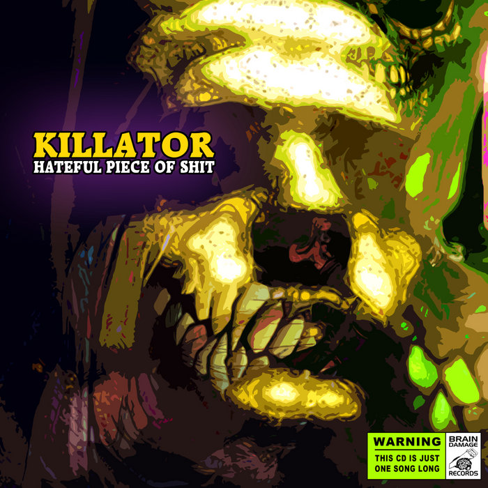 Hateful Piece of Shit | Killator | Corpse Circus