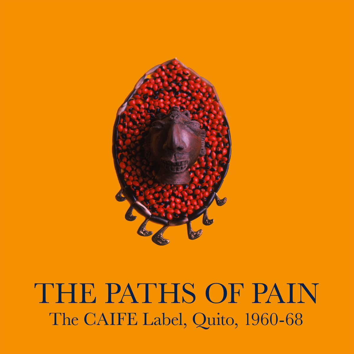 The Paths Of Pain (The CAIFE Label, Quito, 1960-68) | CAIFE