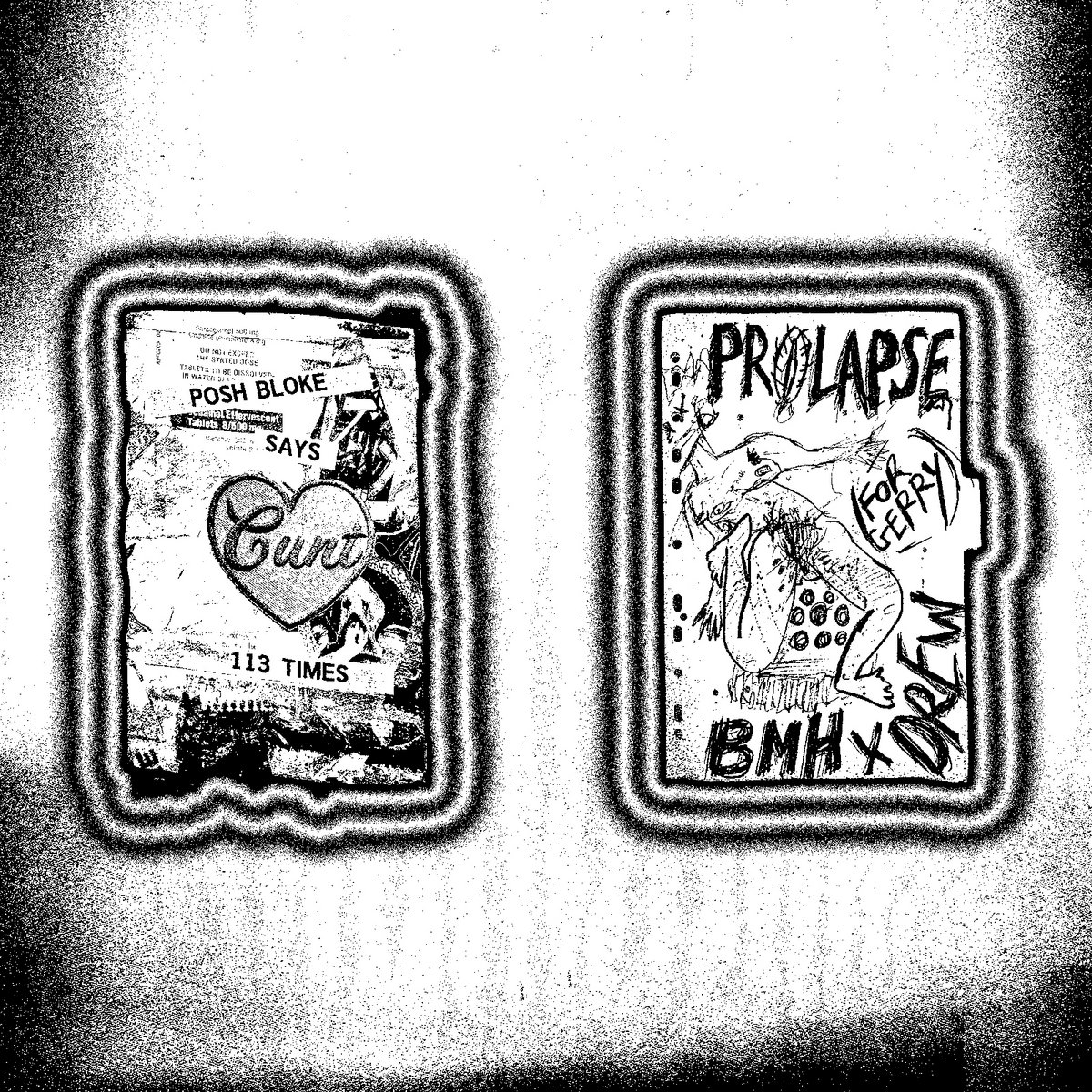 Prolapse (For Gerry)/Posh Bloke Says Cunt 113 Times with Drew ...