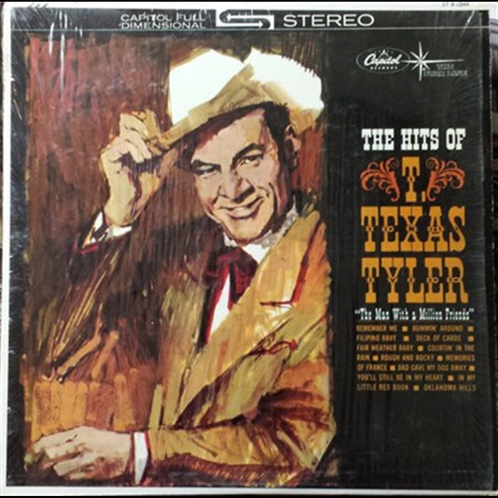 The Hits Of T Texas Tyler | T. Texas Tyler