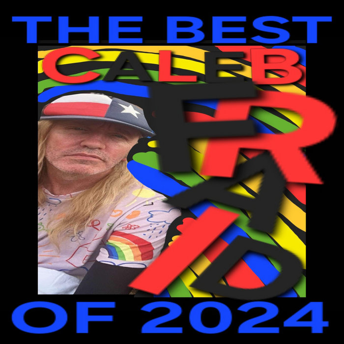 Best of 2024 | Caleb Fraid