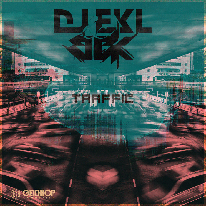 Dj Ekl & BBK - Traffic | Glitch Hop Community