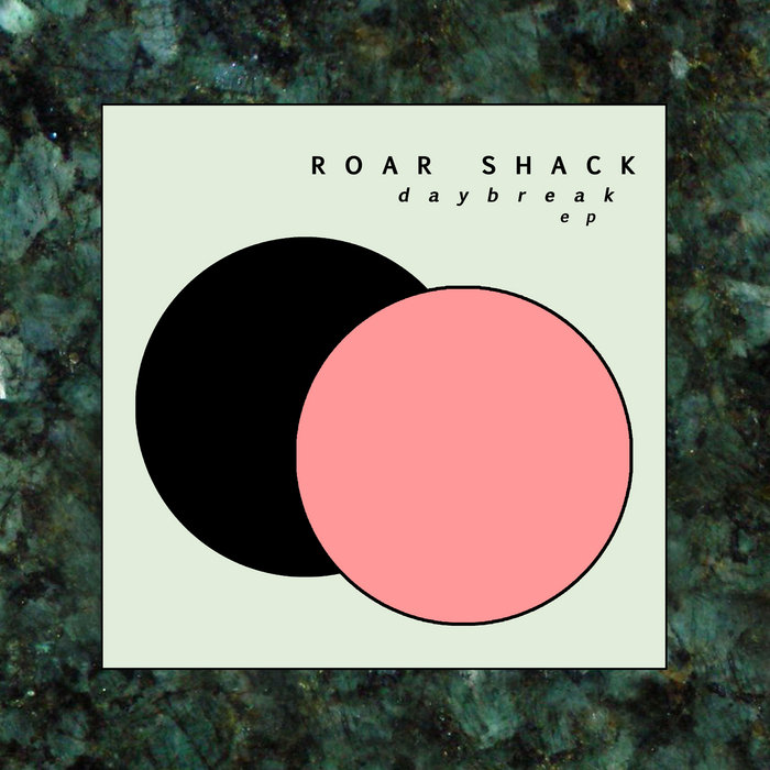 Daybreak EP | Roar Shack