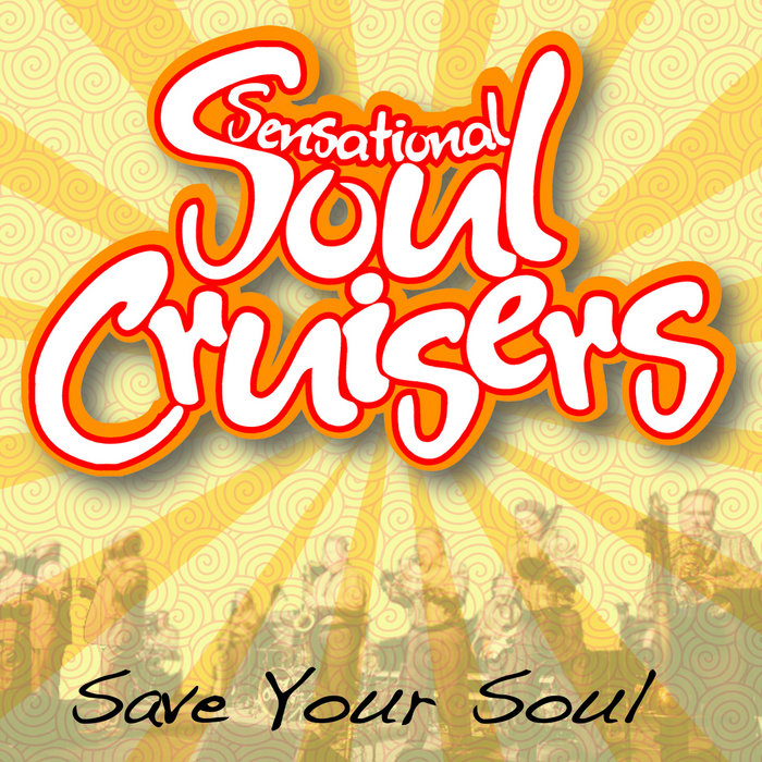 Save Your Soul | Sensational Soul Cruisers