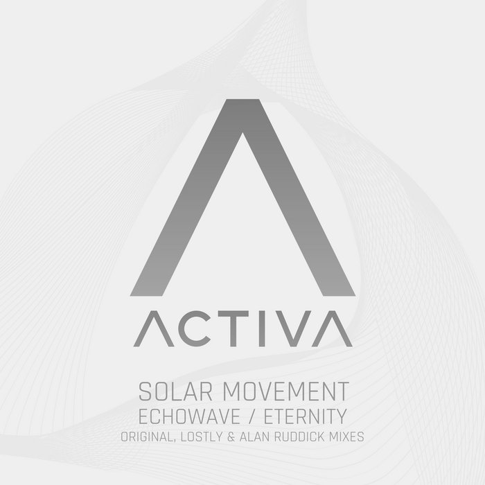 Echowave / Eternity [Free Download] | Solar Movement | Activa