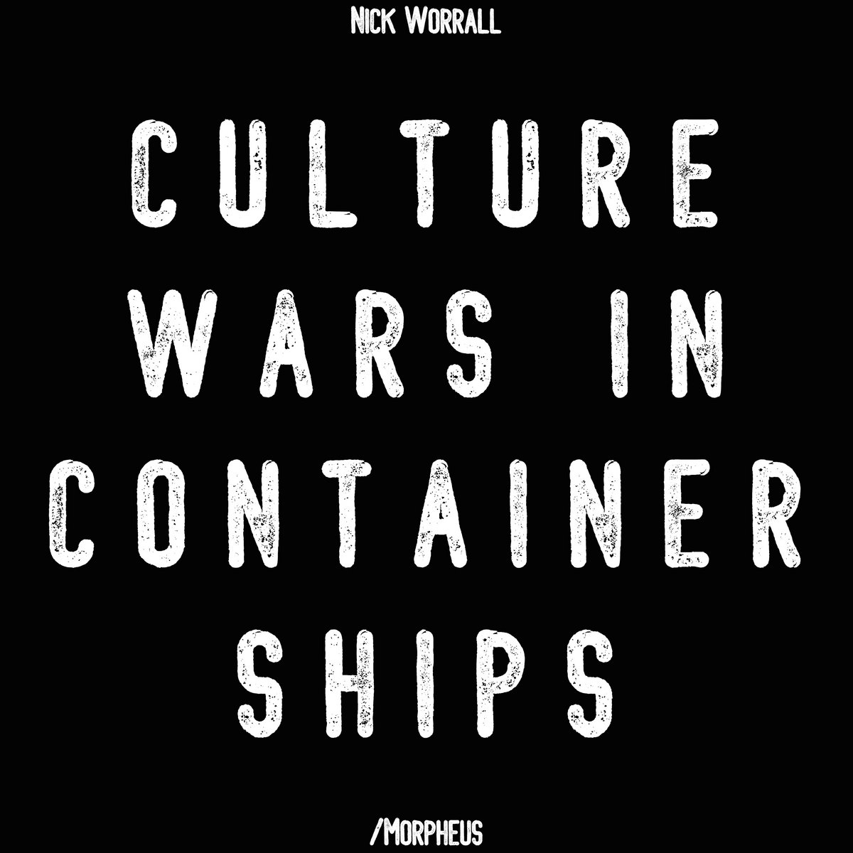 Culture Wars In Container Ships (single) | Nick Worrall