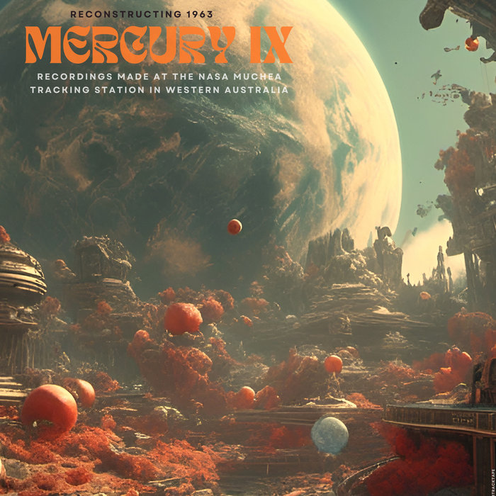 retroflex | Feb 28 | Reconstructing 1963 | Mercury IX | 🌑 1tracktape 🌑