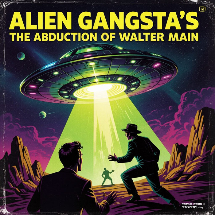 The Abduction Of Walter Main | Alien Gangsta's | Synthetic Scum