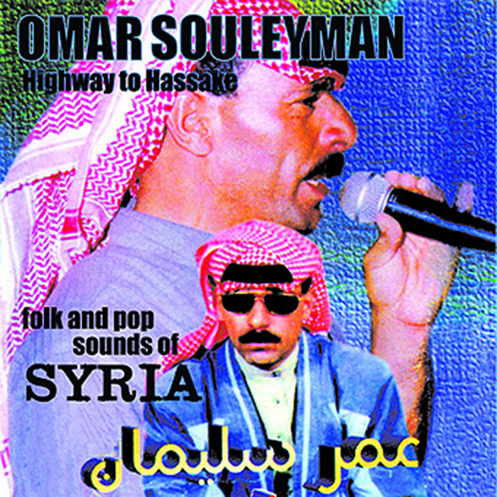 Highway To Hassake (Folk And Pop Sounds Of Syria) | Omar Souleyman ...