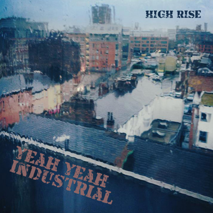High Rise | Yeah Yeah Industrial
