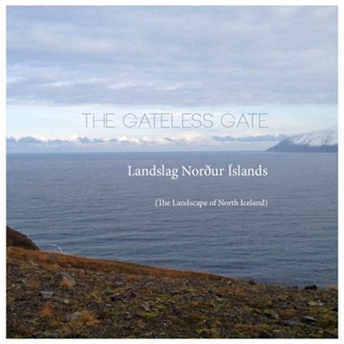 Landslag Norður Íslands The Landscape Of North Iceland | The Gateless Gate