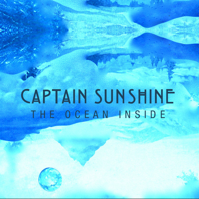 The Ocean Inside | Captain Sunshine
