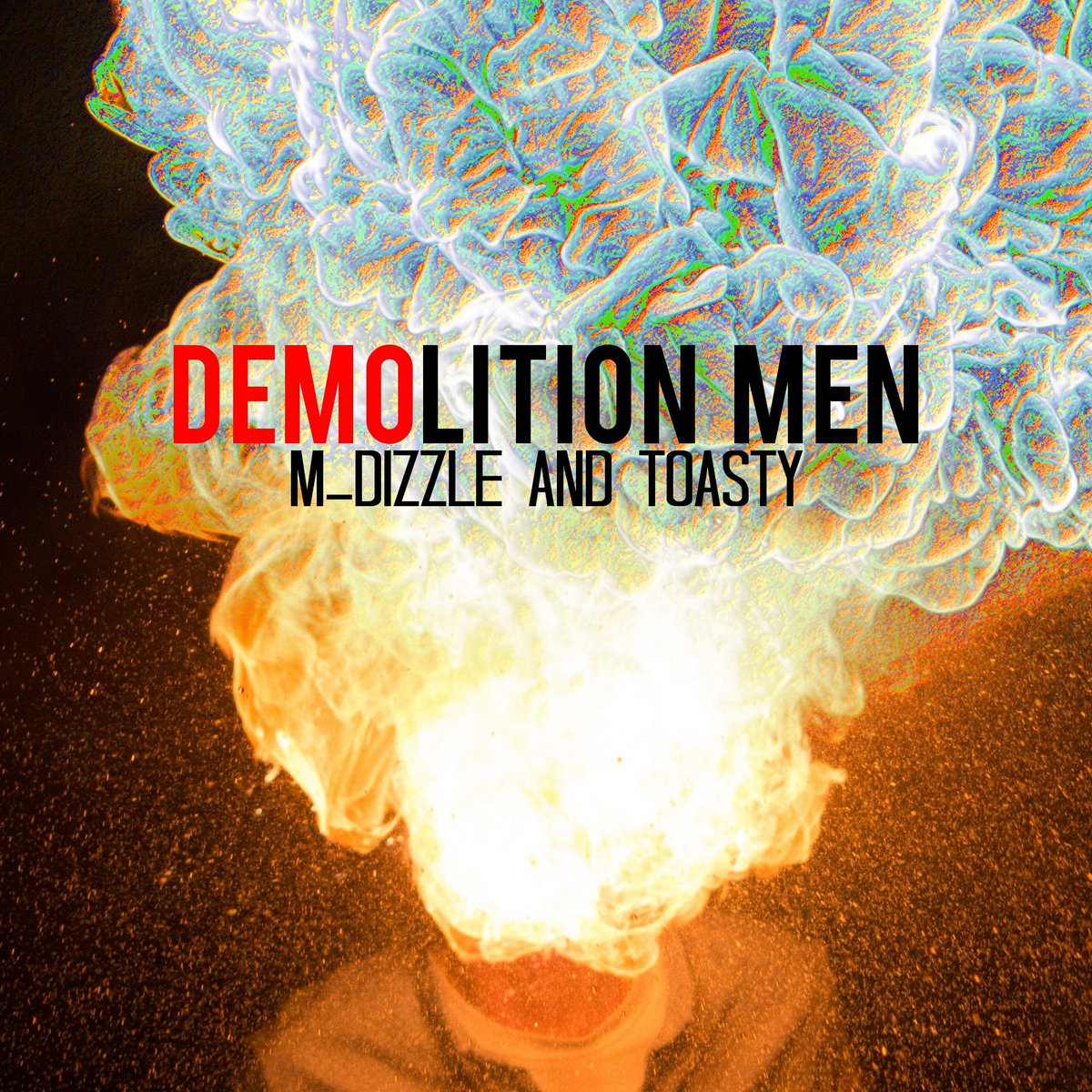 Demolition Men | M-Dizzle and Toasty