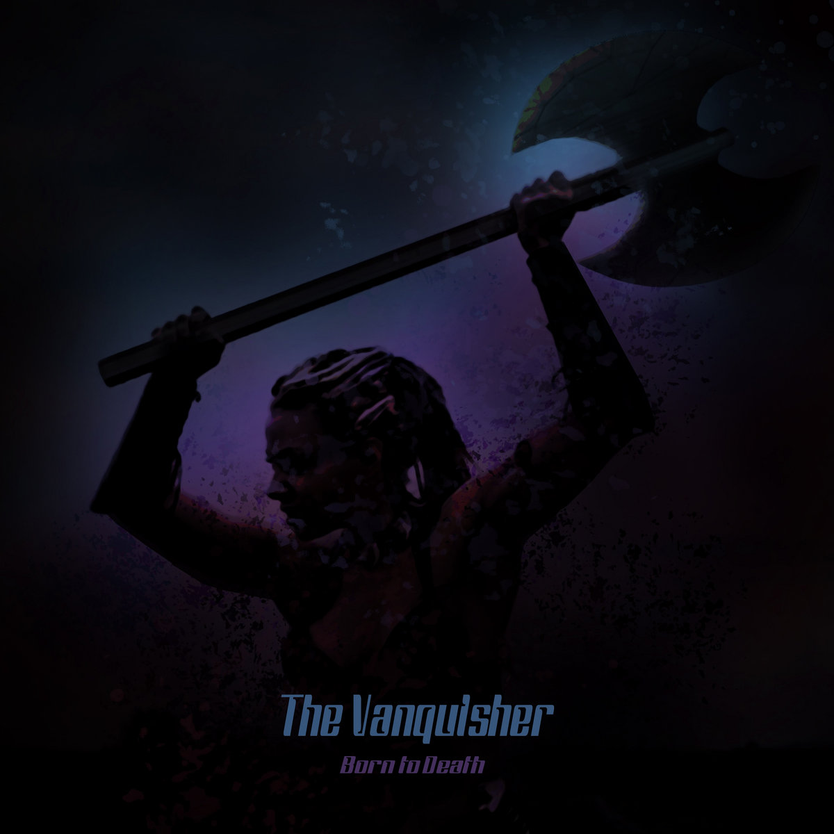 The Vanquisher | Born to Death