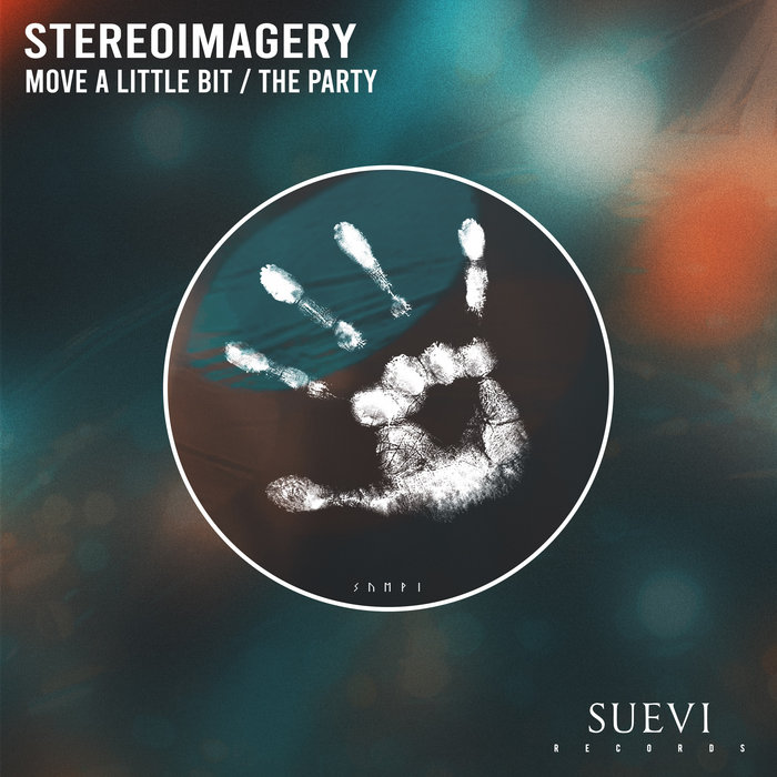Move A Little Bit / The Party | Stereoimagery | SUEVI Records