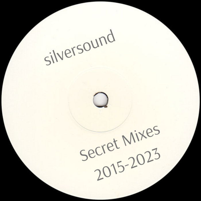 Secret Mixes 2015-2023 | silversound | silveredits
