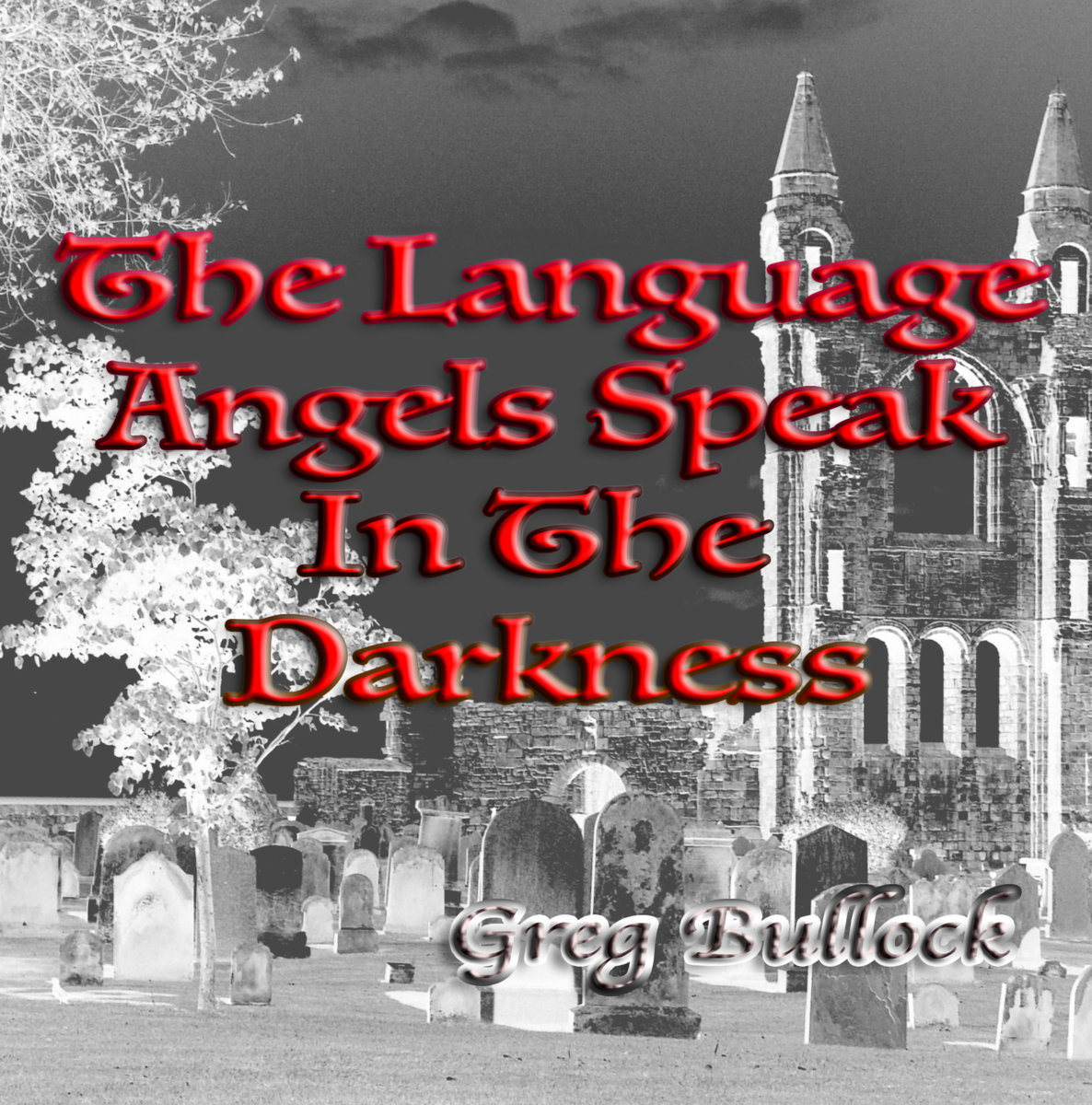 The Language Angels Speak In The Darkness | Greg Bullock | Greg Bullock ...