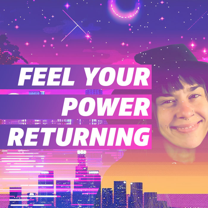 Feel Your Power Returning | Jessica Mullen