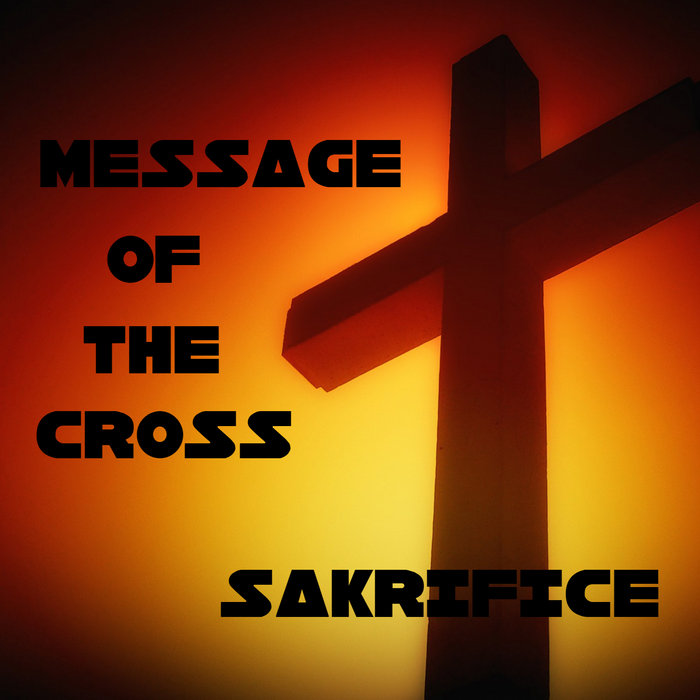 Message of the Cross | Sakrifice
