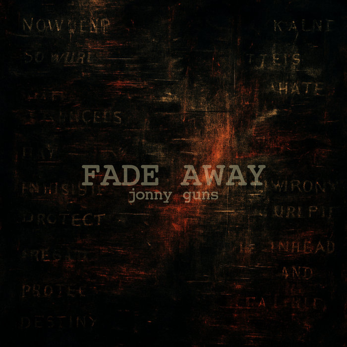 Fade Away | jonny guns | Jonny Guns