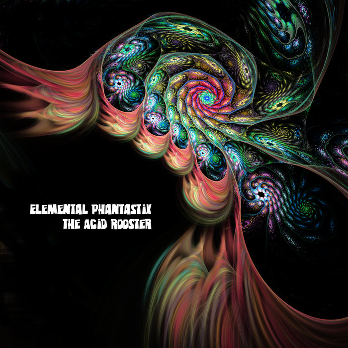 The Acid Rooster | elemental phantastix