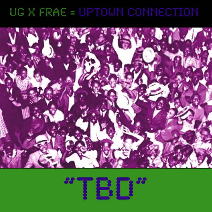 TBD (To Be Determined) | Uptown Connection
