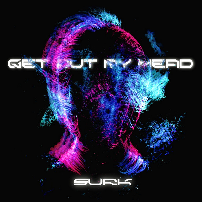 Get Out My Head | surk Get Out My Head | surk