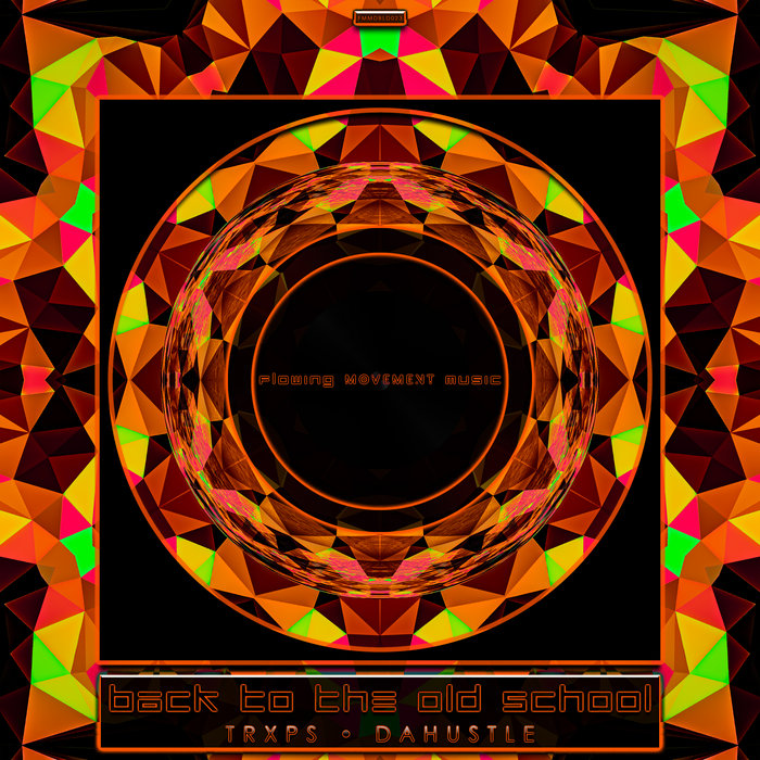 [FMMDBLD023] Back To The Old School | trxps, Dahustle | FLOWING ...