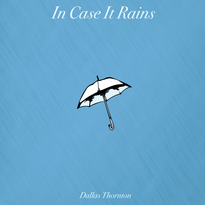 In Case It Rains | Dallas Thornton