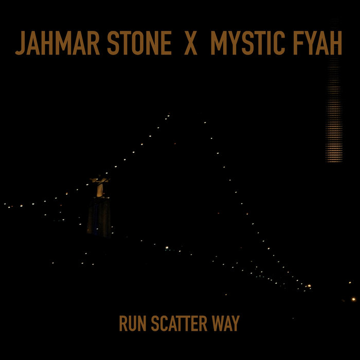Run Scatter Away | MYSTIC FYAH X JAHMAR STONE | MYSTIC FYAH