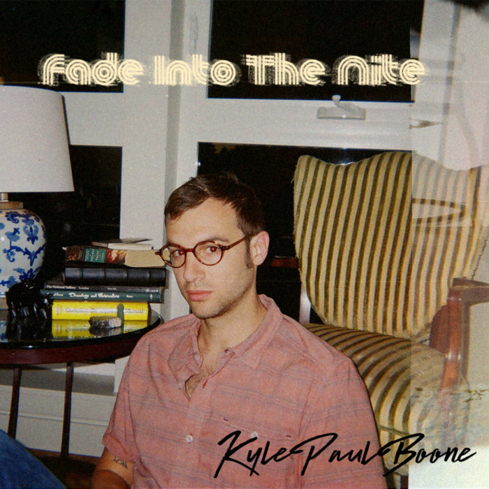 Fade Into The Nite | Kyle Paul Boone
