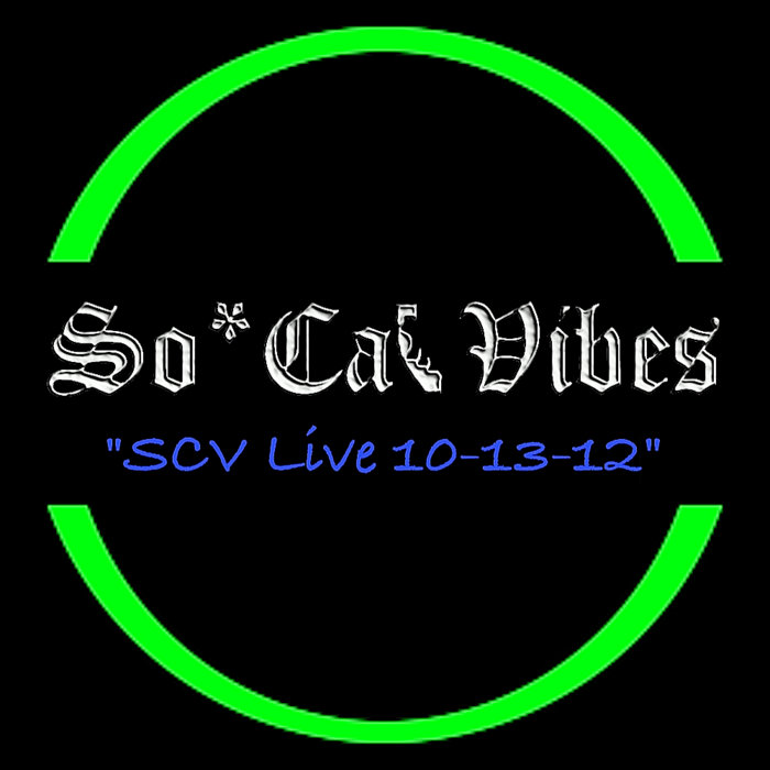 SCV Live 10/13/12 | So*Cal Vibes