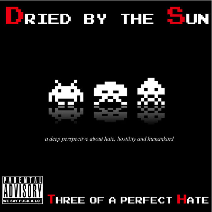 Three of a Perfect Hate | Dried by the Sun