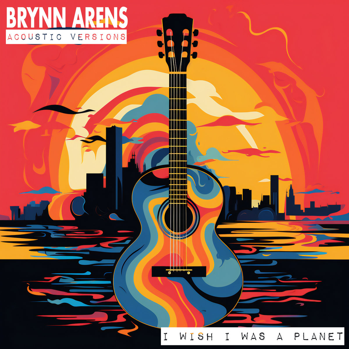 I Wish I Was A Planet (Acoustic) | Brynn Arens | rocksteady records